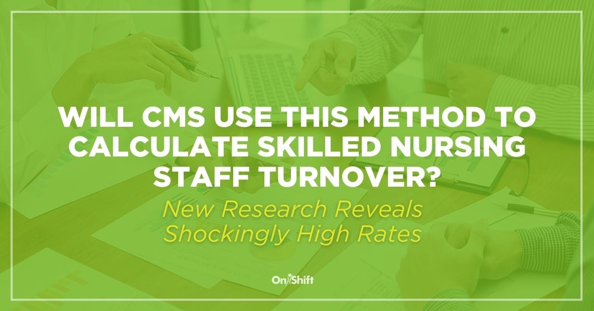 Will CMS Use New Method To Calculate Skilled Nursing Staff Turnover?