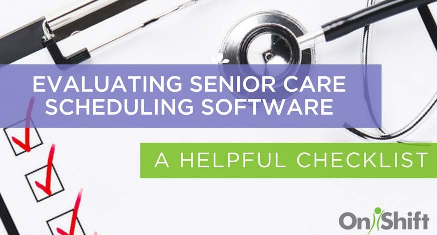 Free Checklist: What To Look For In A Senior Care Scheduling Software