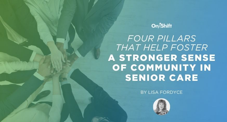 4 Pillars For Creating A Sense Of Community In Senior Care