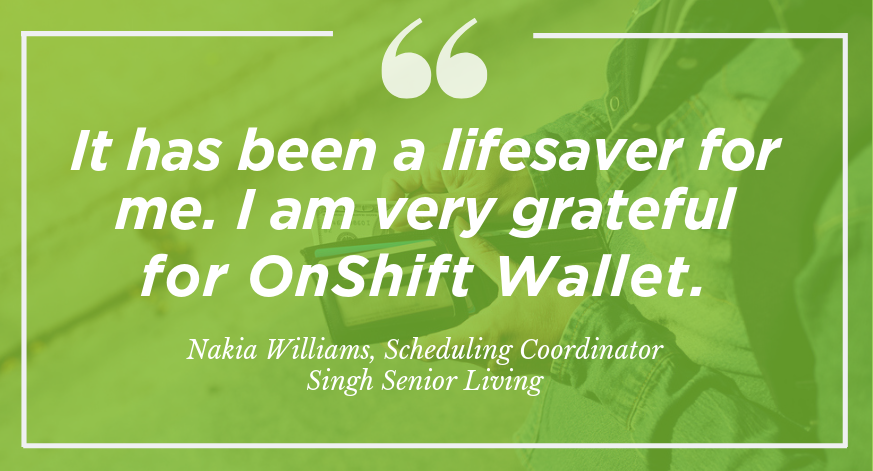 The Many Ways OnShift Wallet Impacts The Lives Of Caregivers